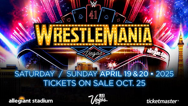 WrestleMania® 41 - 2-Day Combo Tickets Available Friday, October 25 | Allegiant Stadium